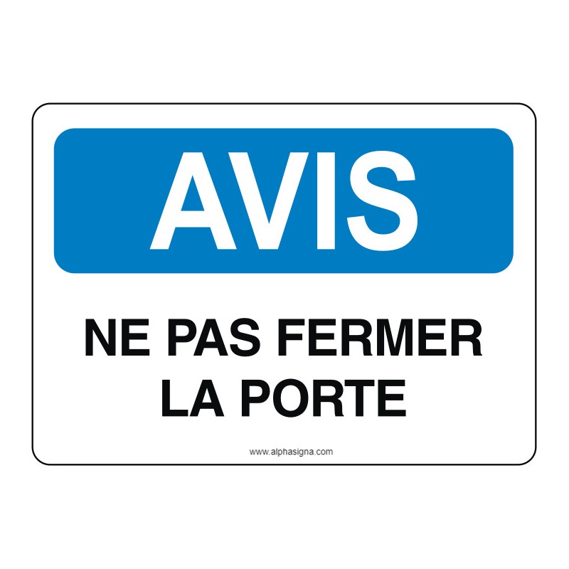 Safety sign: NOTICE Do not close the door